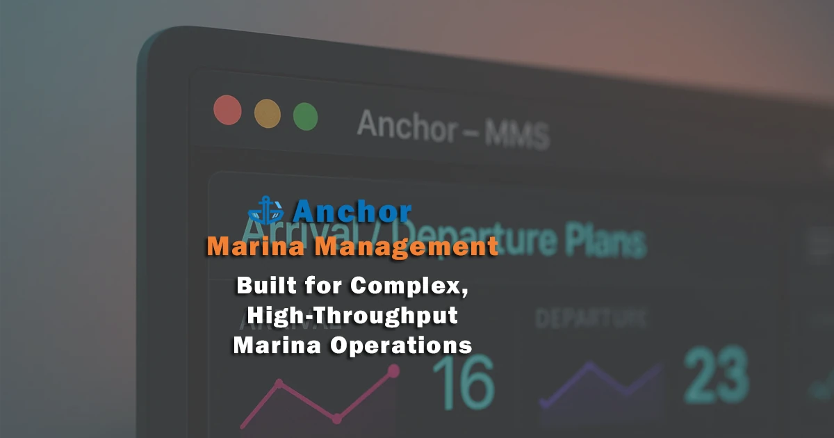 Anchor Marina Management System for Modern Operators | Anchor